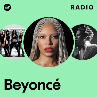Beyoncé Radio - playlist by Spotify | Spotify