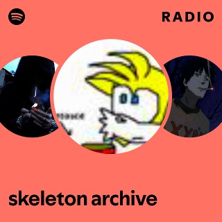 skeleton archive Radio - playlist by Spotify | Spotify