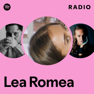 Lea Romea Radio | Spotify Playlist