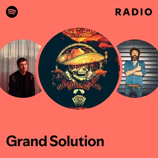 Grand Solution Radio - playlist by Spotify | Spotify