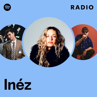 Inéz Radio - playlist by Spotify | Spotify