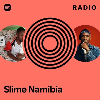 Slime Namibia Radio | Spotify Playlist