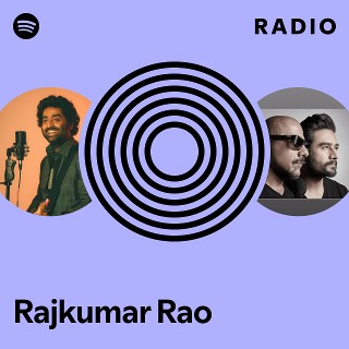 Rajkumar Rao Radio | Spotify Playlist