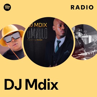 DJ Mdix Radio | Spotify Playlist