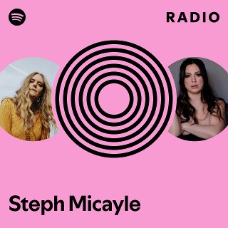 Steph Micayle Radio | Spotify Playlist