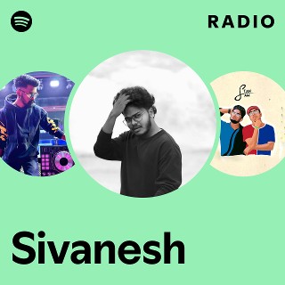 Sivanesh Radio | Spotify Playlist