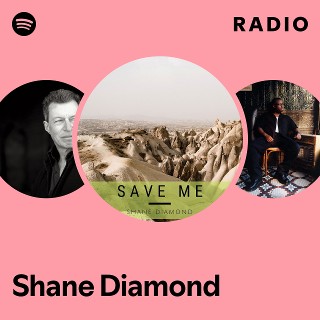 Shane Diamond Radio | Spotify Playlist