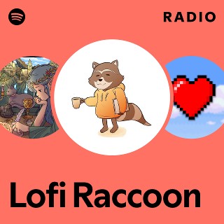 Lofi Raccoon Radio | Spotify Playlist