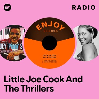 Little Joe Cook And The Thrillers Radio | Spotify Playlist