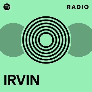 IRVIN Radio | Spotify Playlist