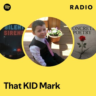 That KID Mark Radio - playlist by Spotify | Spotify