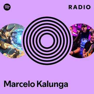 Marcelo Kalunga Radio - playlist by Spotify | Spotify