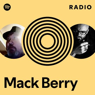 Mack Berry Radio | Spotify Playlist