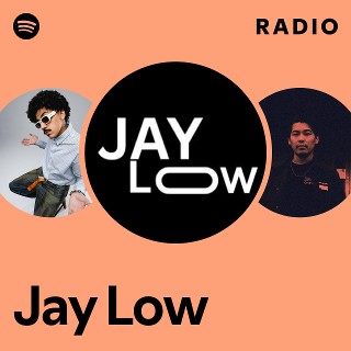 Jay Low Radio | Spotify Playlist
