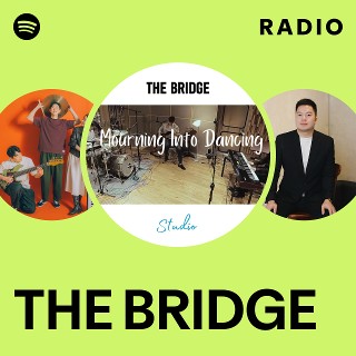 THE BRIDGE Radio - playlist by Spotify | Spotify