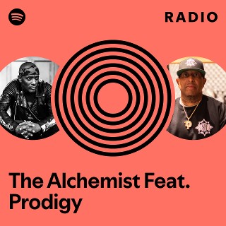 The Alchemist Feat. Prodigy Radio - playlist by Spotify | Spotify