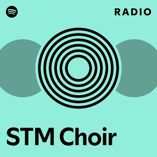 STM Choir Radio - playlist by Spotify | Spotify