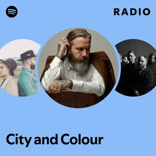 City and Colour Radio - playlist by Spotify | Spotify