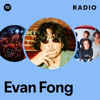 Evan Fong Radio | Spotify Playlist