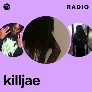 killjae Radio - playlist by Spotify | Spotify