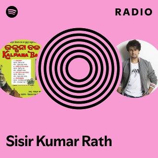Sisir Kumar Rath Radio - playlist by Spotify | Spotify