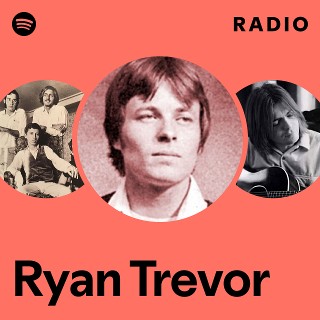 Ryan Trevor Radio | Spotify Playlist