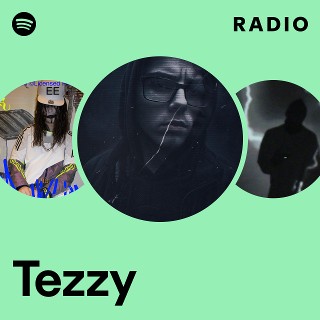 Tezzy Radio | Spotify Playlist