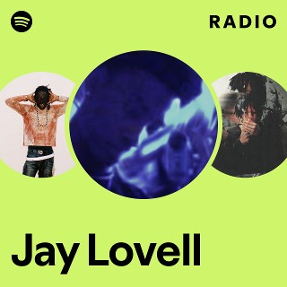 Jay Lovell Radio - playlist by Spotify | Spotify