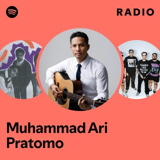Muhammad Ari Pratomo Radio | Spotify Playlist