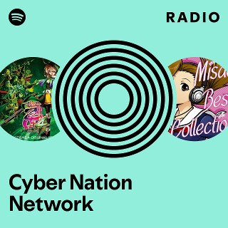 Cyber Nation Network Radio - playlist by Spotify | Spotify