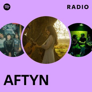 AFTYN Radio - playlist by Spotify | Spotify