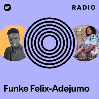 Funke Felix-Adejumo Radio | Spotify Playlist