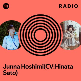 Junna Hoshimi(CV:Hinata Sato) Radio - playlist by Spotify | Spotify