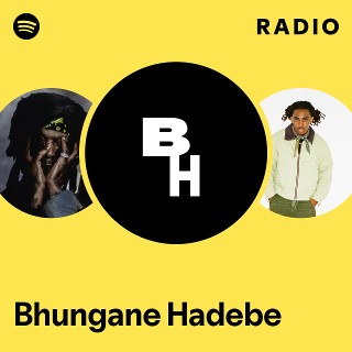 Bhungane Hadebe Radio - playlist by Spotify | Spotify