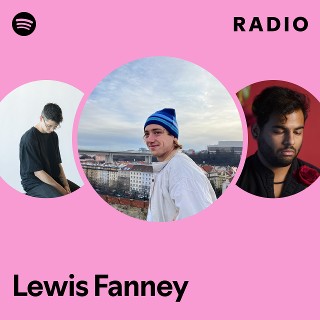 Lewis Fanney Radio | Spotify Playlist