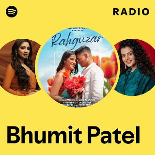 Bhumit Patel Radio | Spotify Playlist