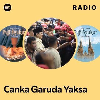 Canka Garuda Yaksa Radio | Spotify Playlist