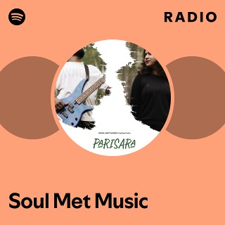 Soul Met Music Radio - playlist by Spotify | Spotify