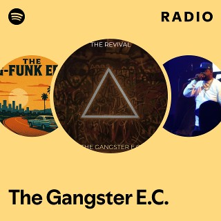 The Gangster E.C. Radio - playlist by Spotify | Spotify