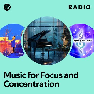 Music for Focus and Concentration Radio - playlist by Spotify | Spotify