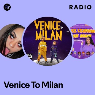 Venice To Milan Radio | Spotify Playlist