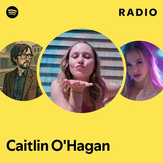 Caitlin O'Hagan Radio | Spotify Playlist
