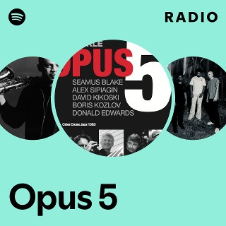 Opus 5 Radio - playlist by Spotify | Spotify