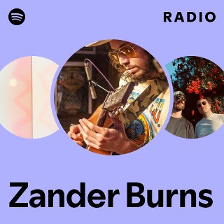 Zander Burns Radio | Spotify Playlist