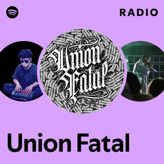 Union Fatal Radio | Spotify Playlist