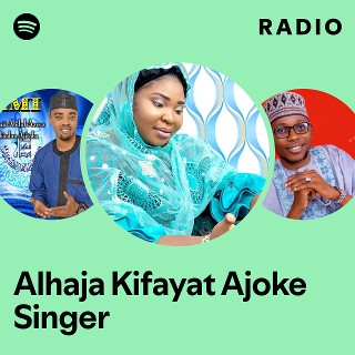 Alhaja Kifayat Ajoke Singer Radio - playlist by Spotify | Spotify