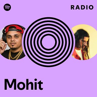 Mohit Radio | Spotify Playlist