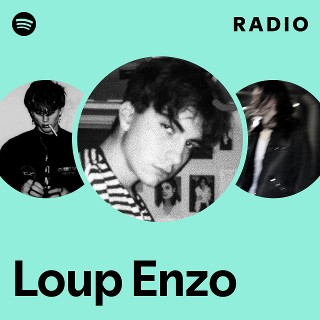 Loup Enzo Radio | Spotify Playlist