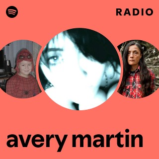 avery martin Radio | Spotify Playlist