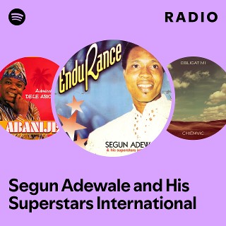 Segun Adewale and His Superstars International Radio | Spotify Playlist